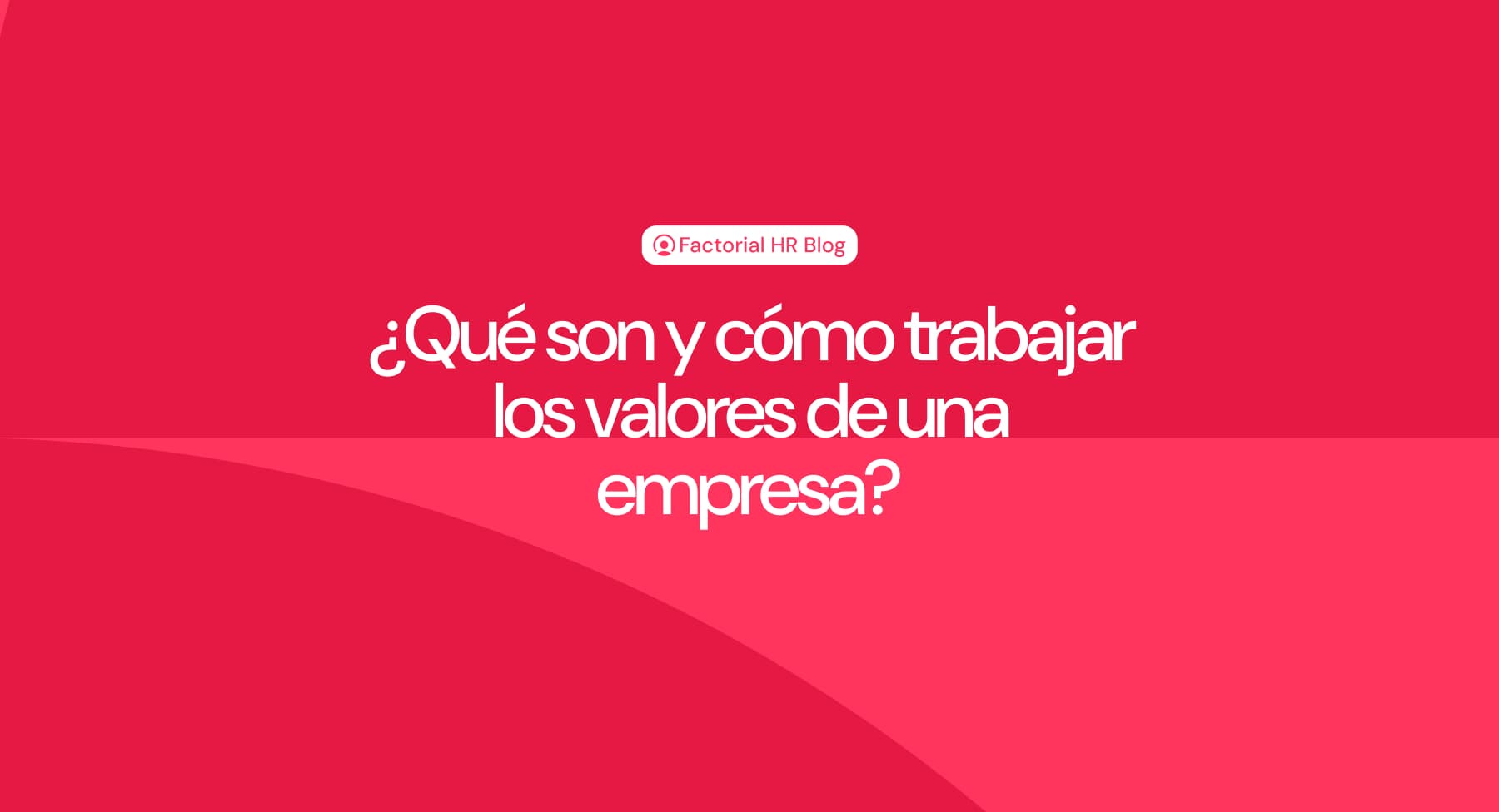 valores de una empresa: Qué son y + 18 ejemplos